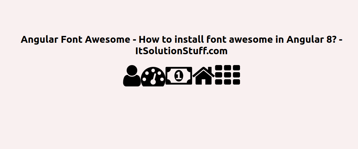 Angular Font Awesome How To Install Font Awesome In Angular 9 8 