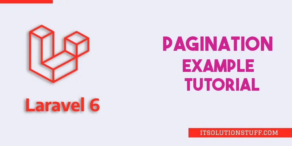 Laravel 6 Pagination Example Tutorial - ItSolutionStuff.com Laravel 6 Pagination Example Tutorial - ItSolutionStuff.com