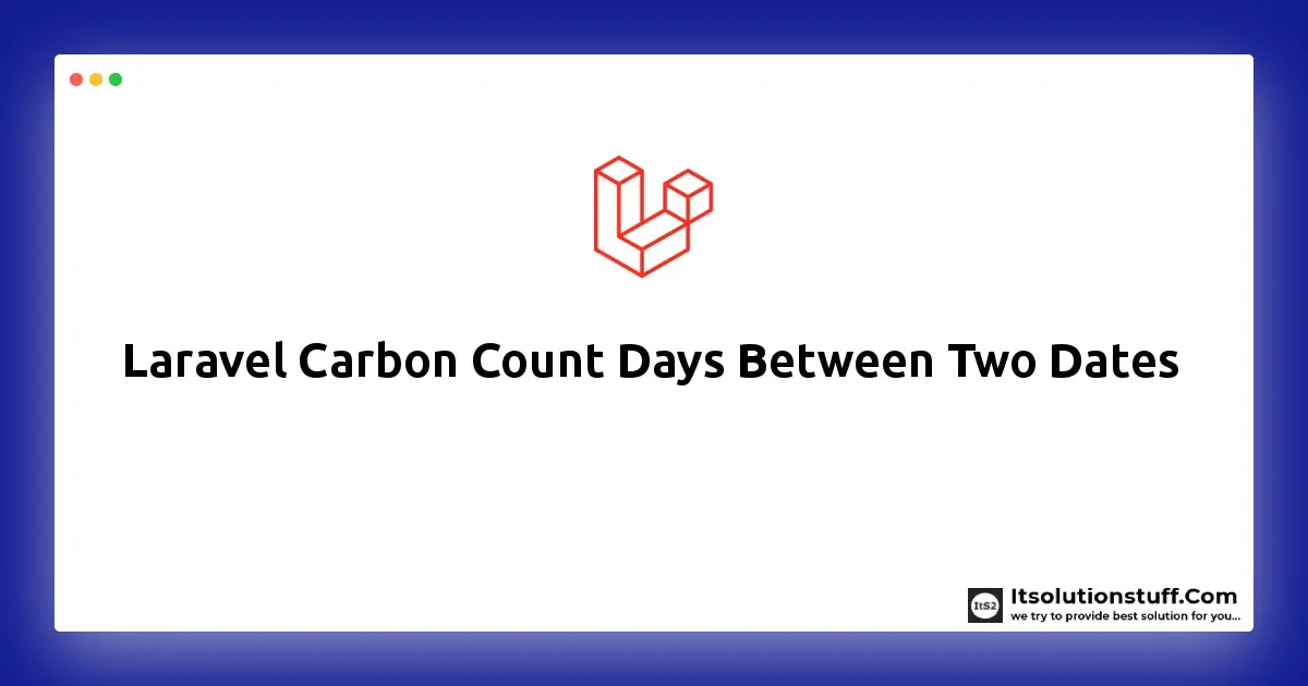 Laravel Carbon Count Days Between Two Dates Example ItSolutionStuff