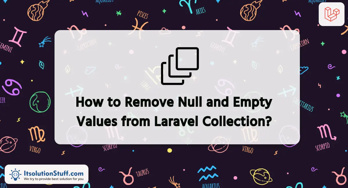 How To Remove Null And Empty Values From Laravel Collection