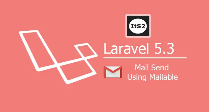 How to send mail using mailable in laravel 5.3? - ItSolutionStuff.com How to send mail using mailable in laravel 5.3? - ItSolutionStuff.com