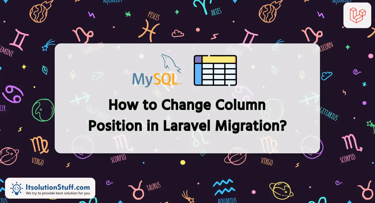 How To Change Column Position In Laravel Migration ItSolutionStuff