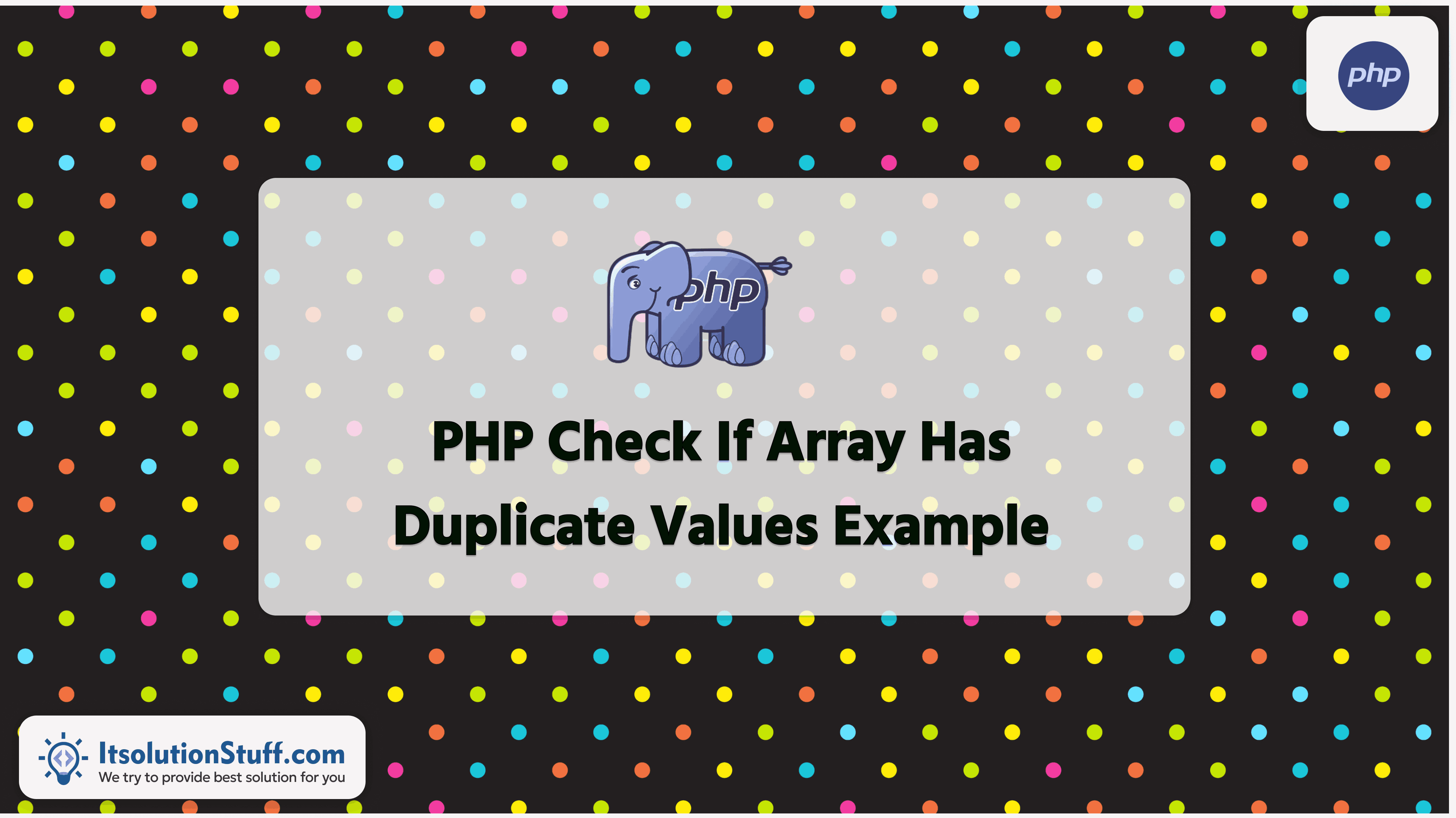 PHP Check If Array Has Duplicate Values Example ItSolutionStuff