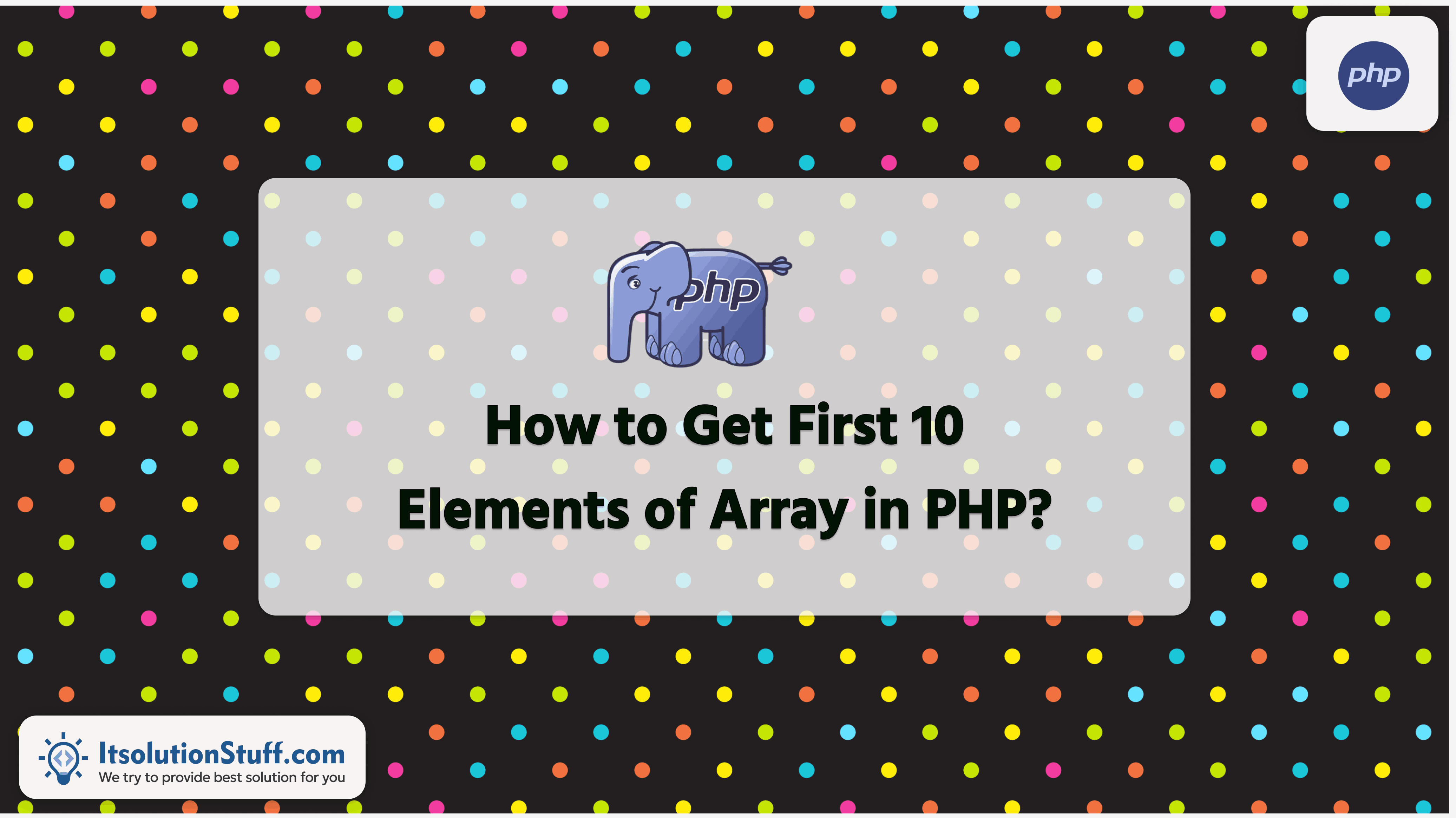 How To Get First 10 Elements Of Array In PHP ItSolutionStuff