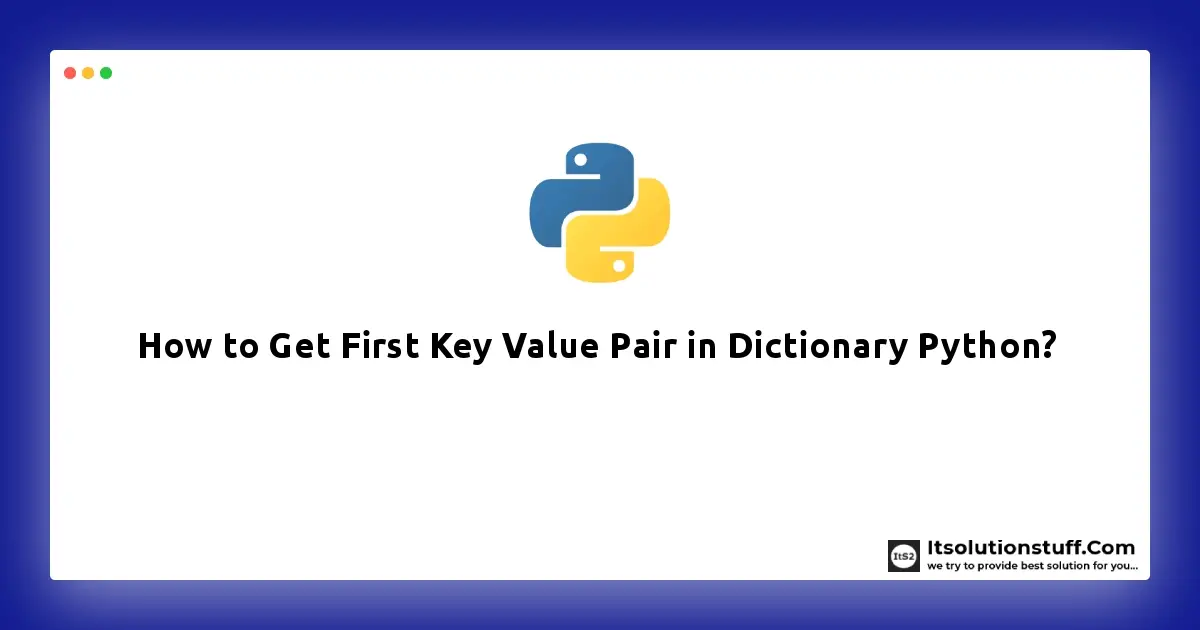 How To Get First Key Value Pair In Dictionary Python ItSolutionStuff
