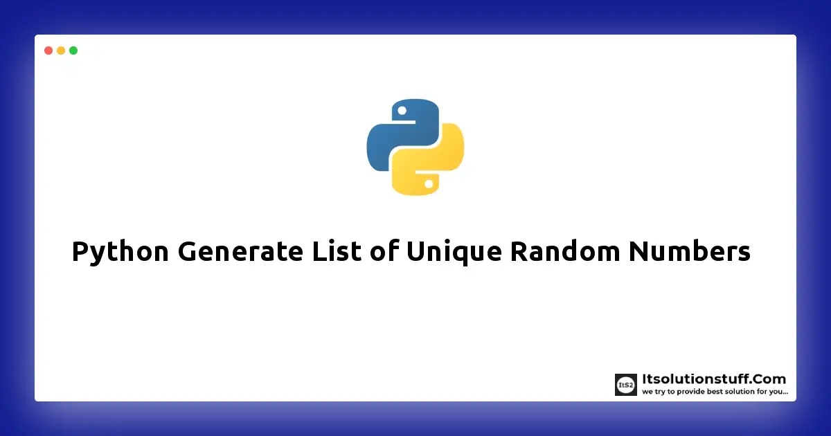 Python Generate List Of Unique Random Numbers Example ItSolutionStuff