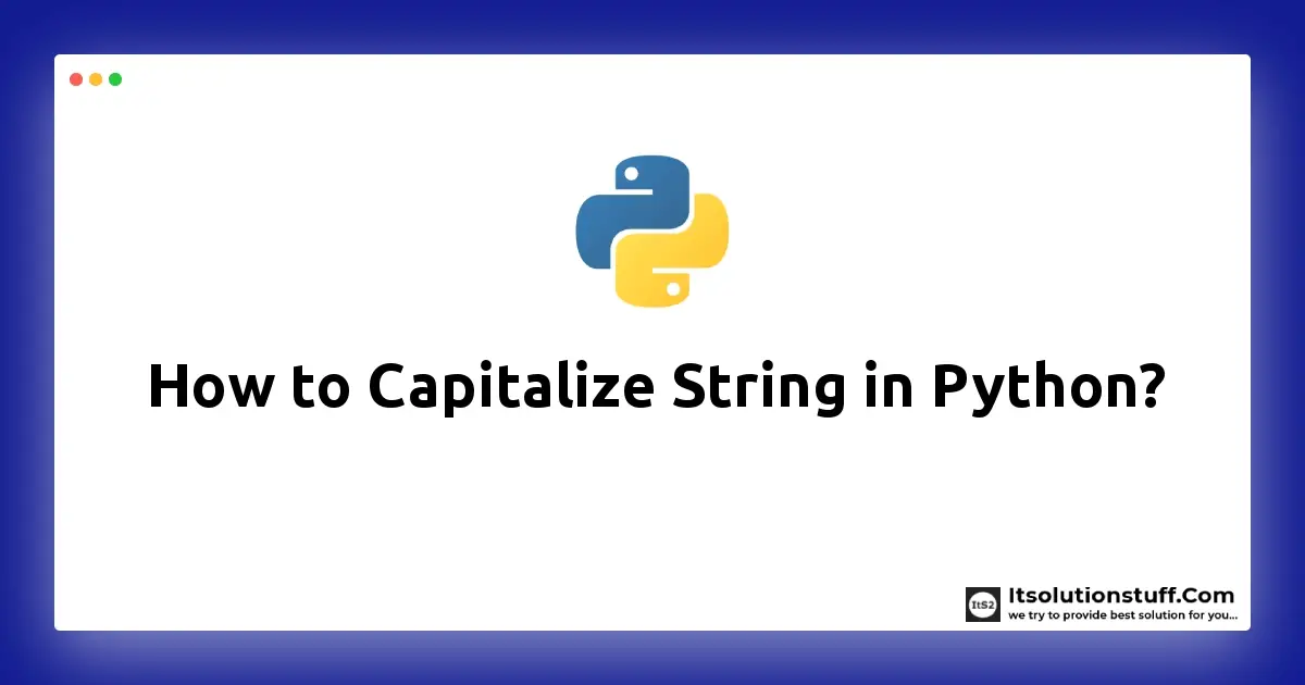 How To Capitalize String In Python ItSolutionStuff