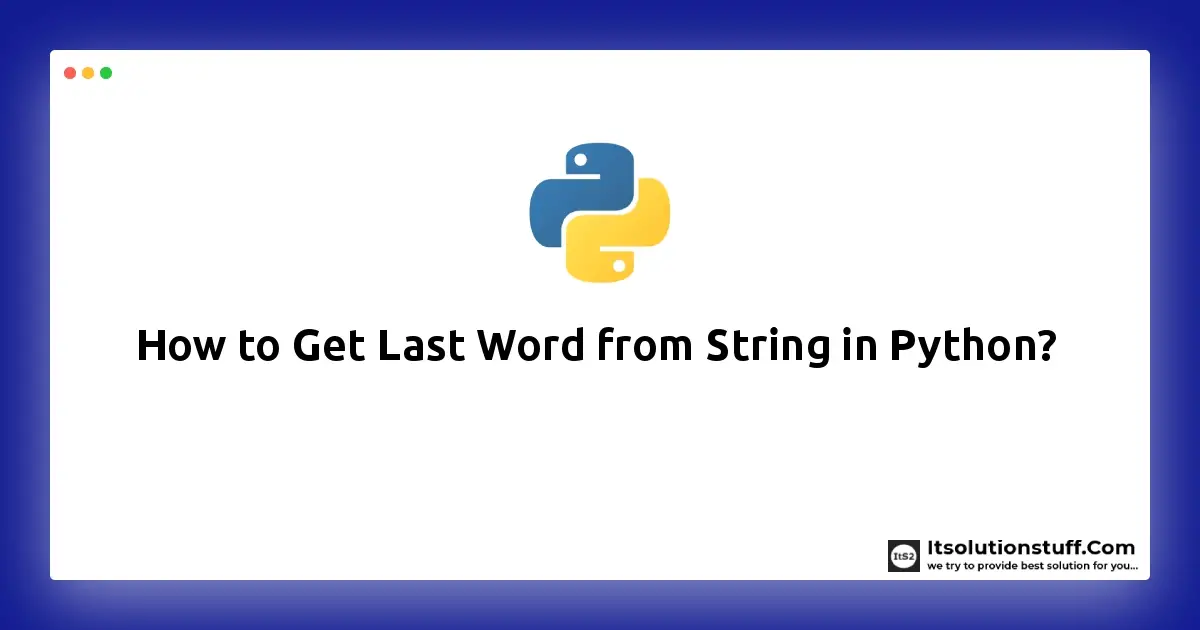 How To Get Last Word From String In Python ItSolutionStuff