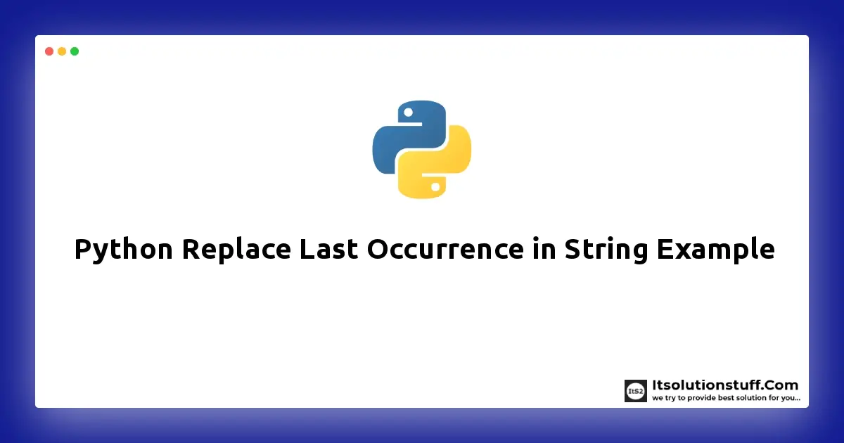 Python Replace Last Occurrence In String Example