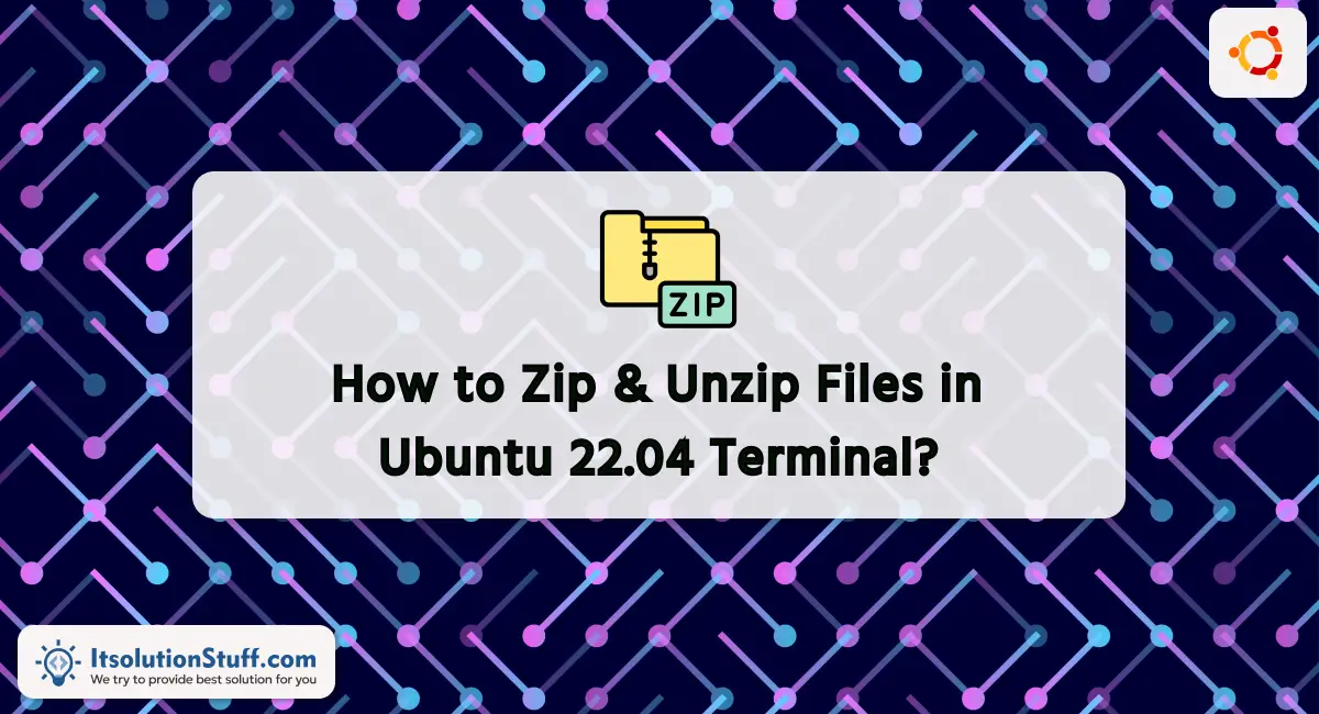 How To Zip Unzip Files In Ubuntu 22 04 Terminal ItSolutionStuff